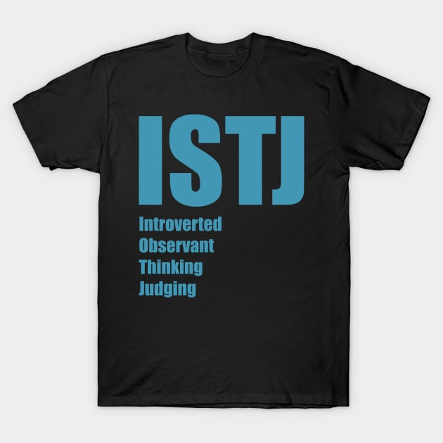 Istj The Logistician Mbti Types 9a Myers Briggs Personality Istj T Shirt Teepublic